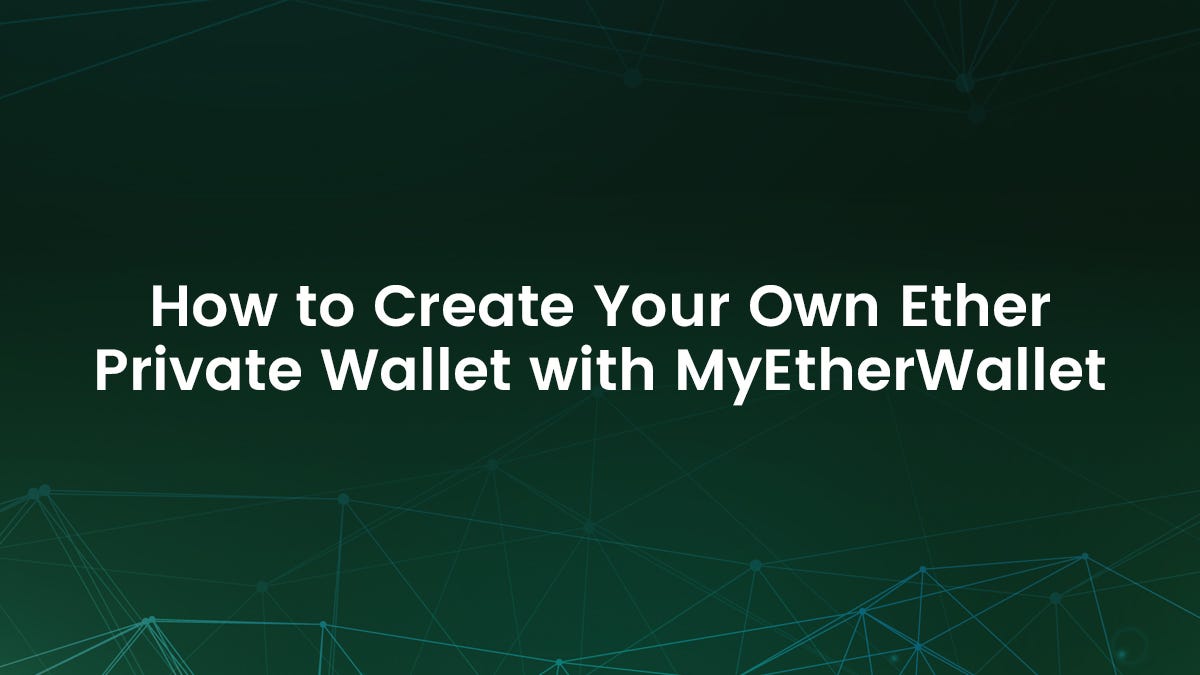 How to Create Your Own Ether Private Wallet (MEW) | by NERA_team | Carbon Grid Protocol | Medium