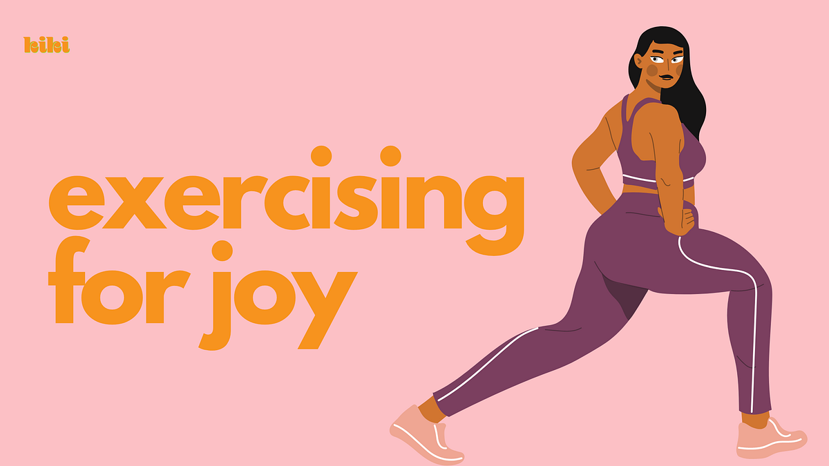 Exercising For Joy. by Kate Bader | by Kiki App | Kiki For The Future ...