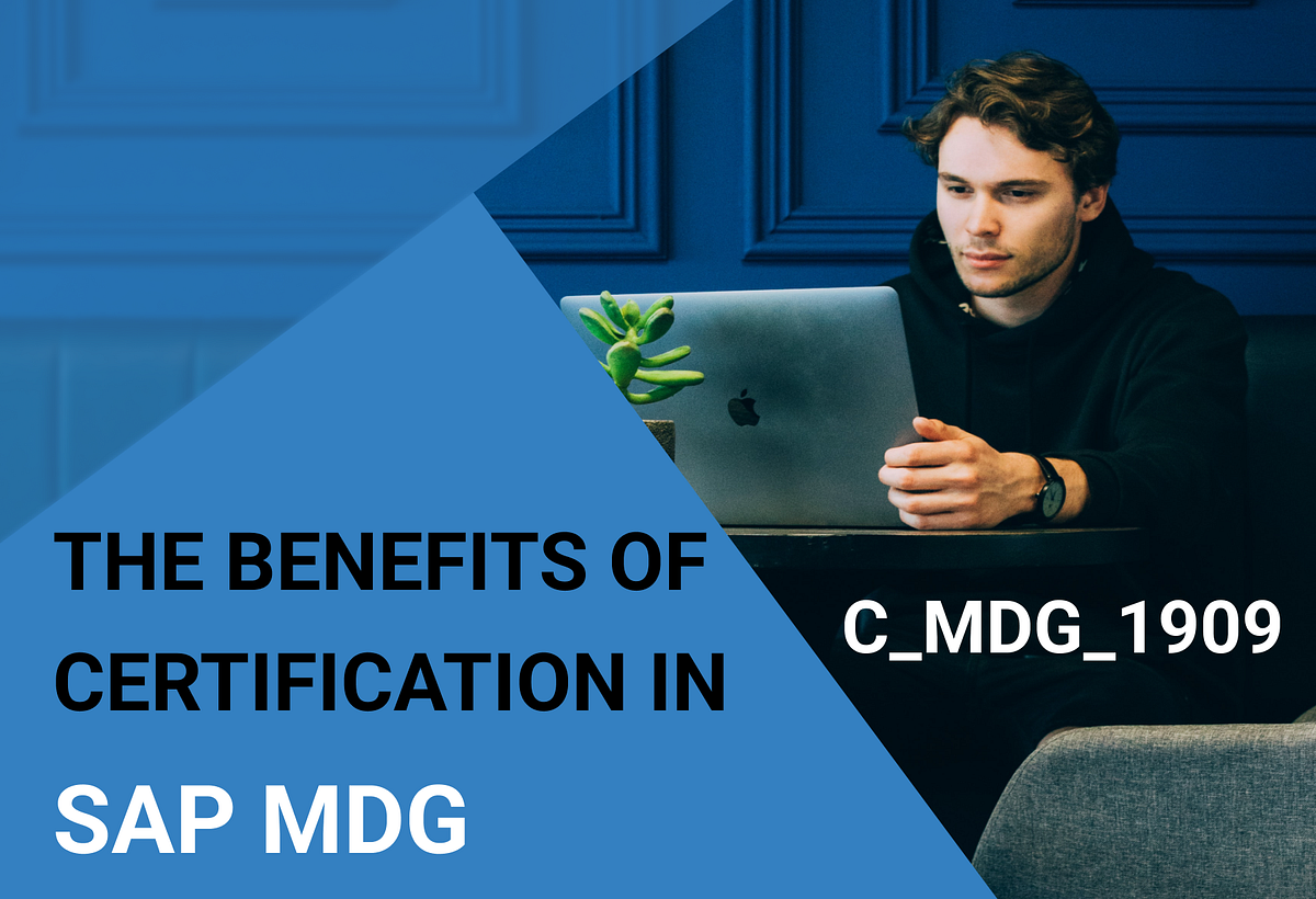 The Benefits Of Certification In SAP MDG | by Suchitra Swaminathan | Medium