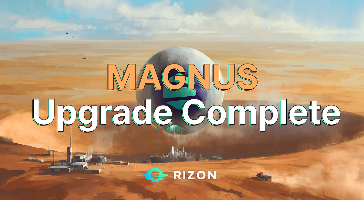 RIZON MAGNUS Upgrade has been successfully completed. | by RIZON ...