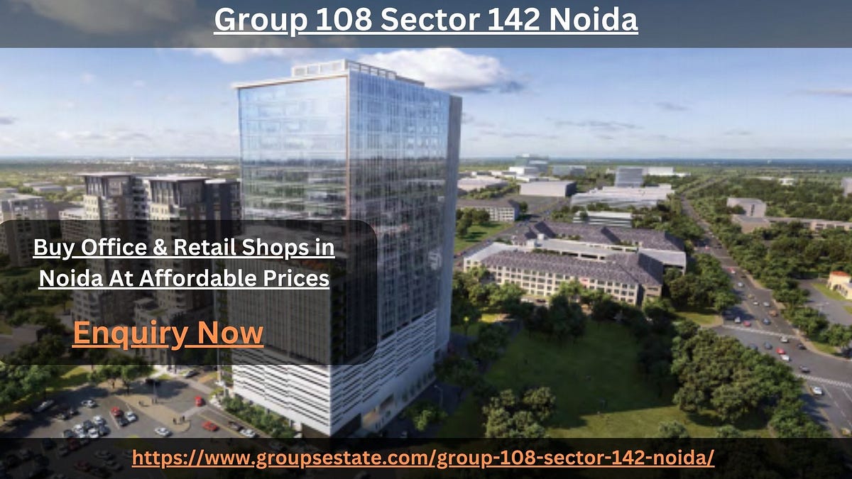 Group 108 Sector 142 Noida |Best Commercial Propery For Sale | by ...
