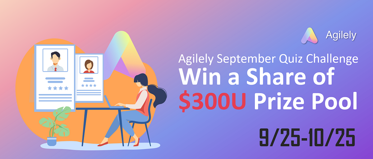 Agilely September Quiz Challenge: Win a Share of $300U Prize Pool! | by ...