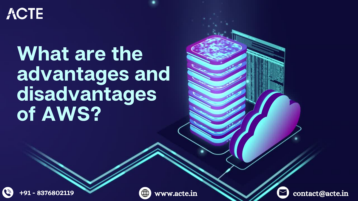 Exploring the Pros and Cons: Unveiling the Advantages and Disadvantages of AWS | by ...