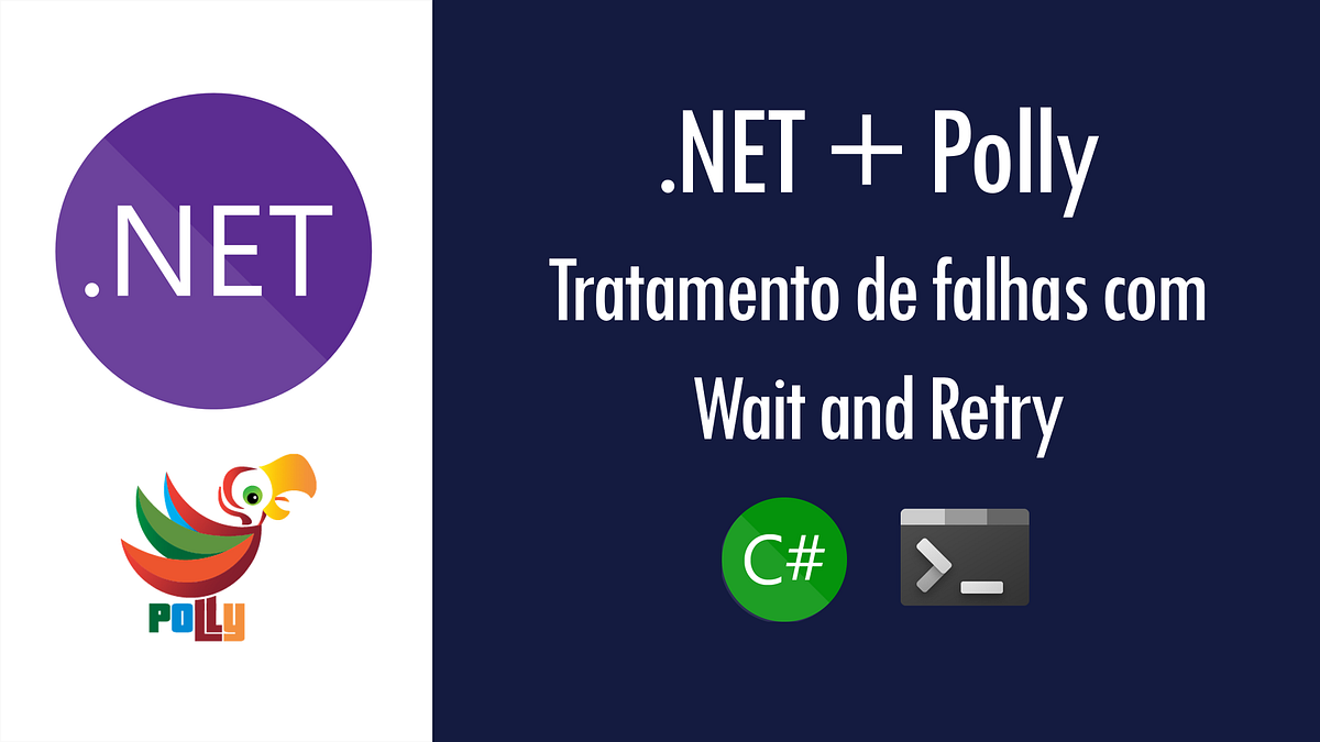 Tratamento de Falhas com .NET + Polly: implementando o uso de Wait and Retry | by Renato Groffe ...