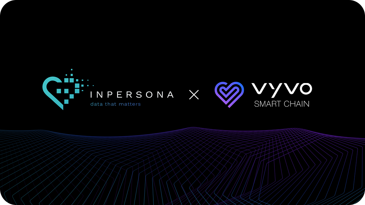Introducing inPersona, the first dApp leveraging Vyvo Smart Chain to ...