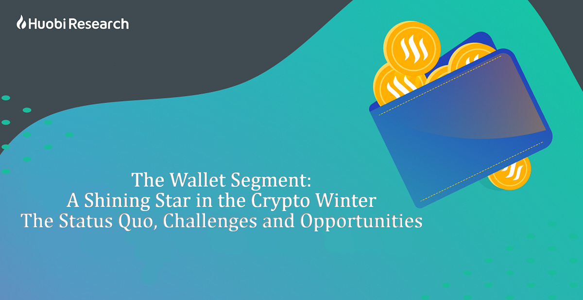 The Wallet Segment: a Shining Star in the Crypto Winter-The Status Quo ...