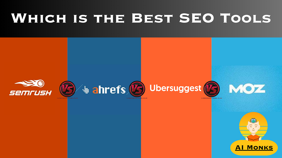 Semrush vs Ahrefs vs Moz vs Ubersuggest - Ultimate Comparison | 𝐀𝐈 𝐦𝐨𝐧𝐤𝐬.𝐢𝐨