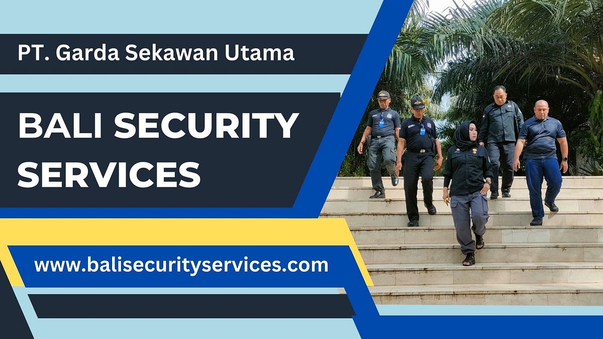 Rekomendasi Outsourcing Penyedia Layanan Security Guard Bali di Wilayah ...