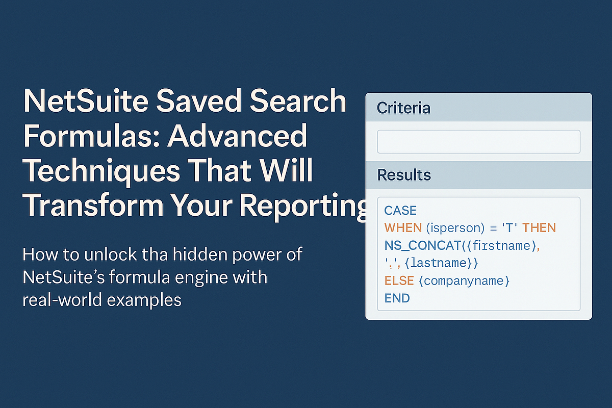 NetSuite Saved Search Formulas: Advanced Techniques That Will Transform Your Reporting | by ...