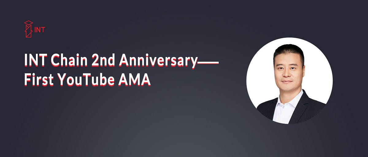 The Recap of INT Chain 2nd Anniversary — First YouTube AMA | by INT ...