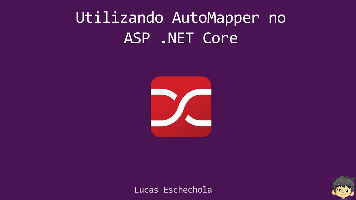 AutoMapper no ASP .NET Core. Falaaaaaaaa desenvolvedor, tudo… | by ...