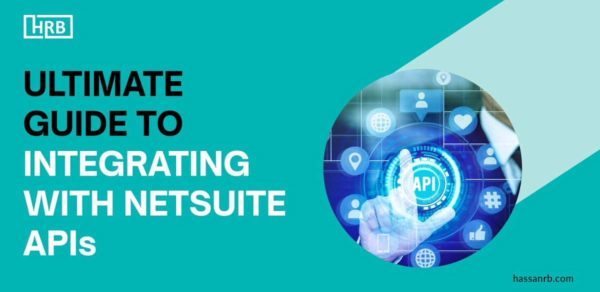 NetSuite API Integration. In today’s dynamic business landscape… | by ...