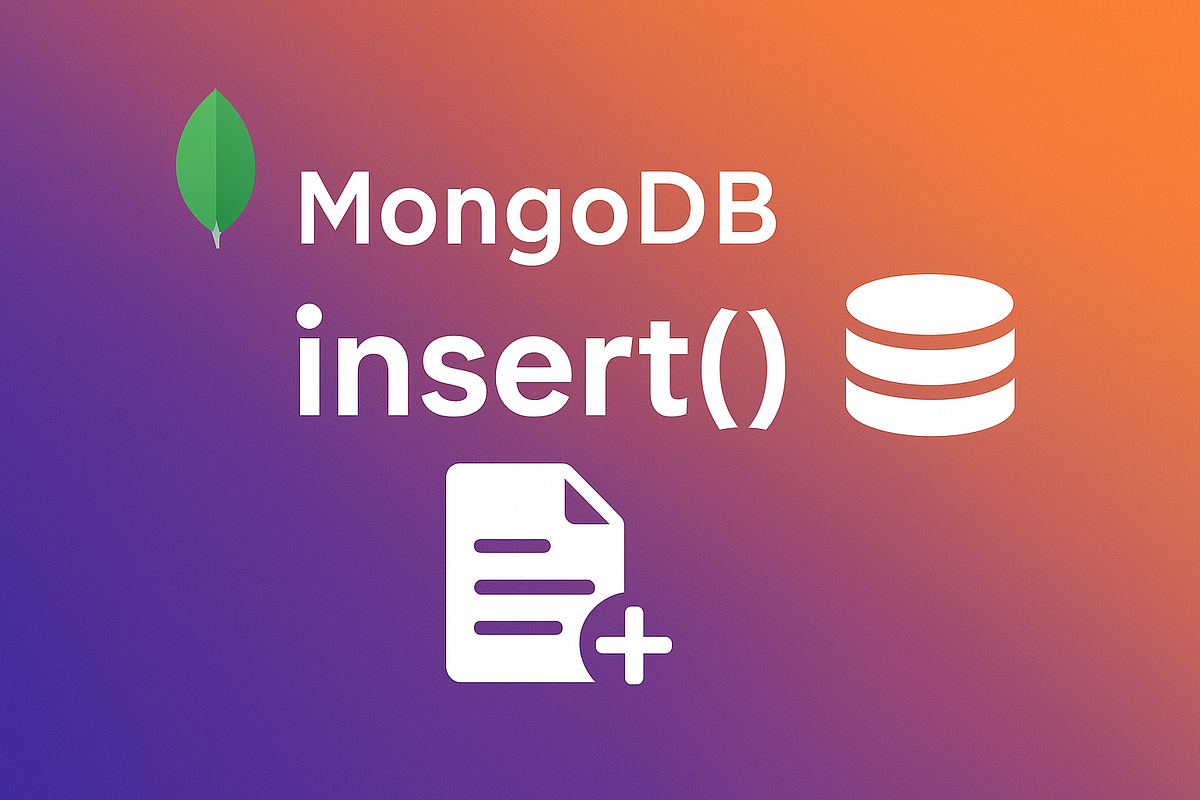 Chapter 5.1: MongoDB — Insert() Method | by Rhea Gupta | Nov, 2025 | Medium
