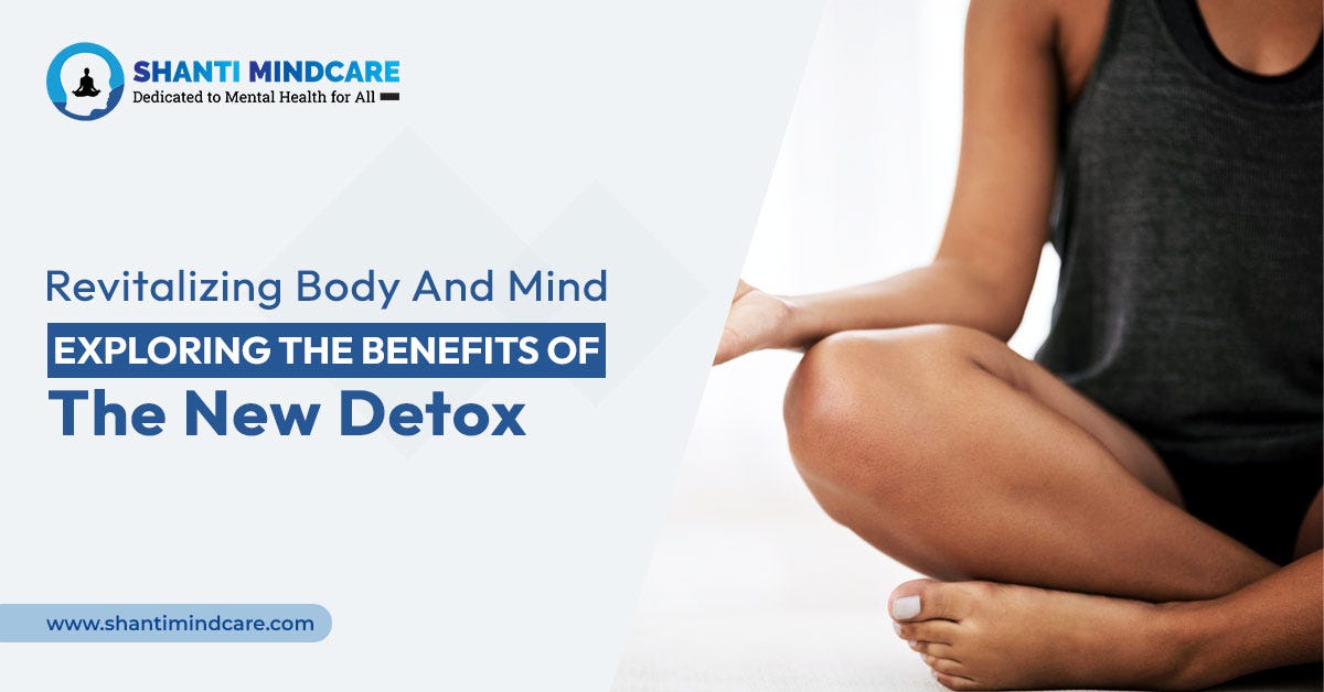 Revitalizing Body and Mind: Exploring the Benefits of the New Detox ...