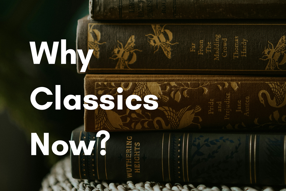 An Obsession with The Past: Why are Classics Still Relevant? | by ...