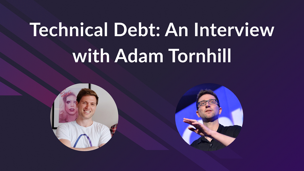 Technical Debt: An Interview with Adam Tornhill | by Alex Omeyer | Geek ...