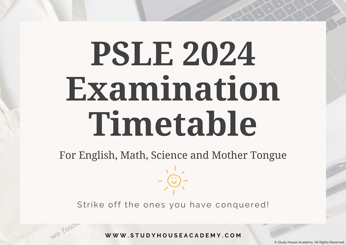 Singapore National Examinations Timetable 2024 | by Study House Academy ...