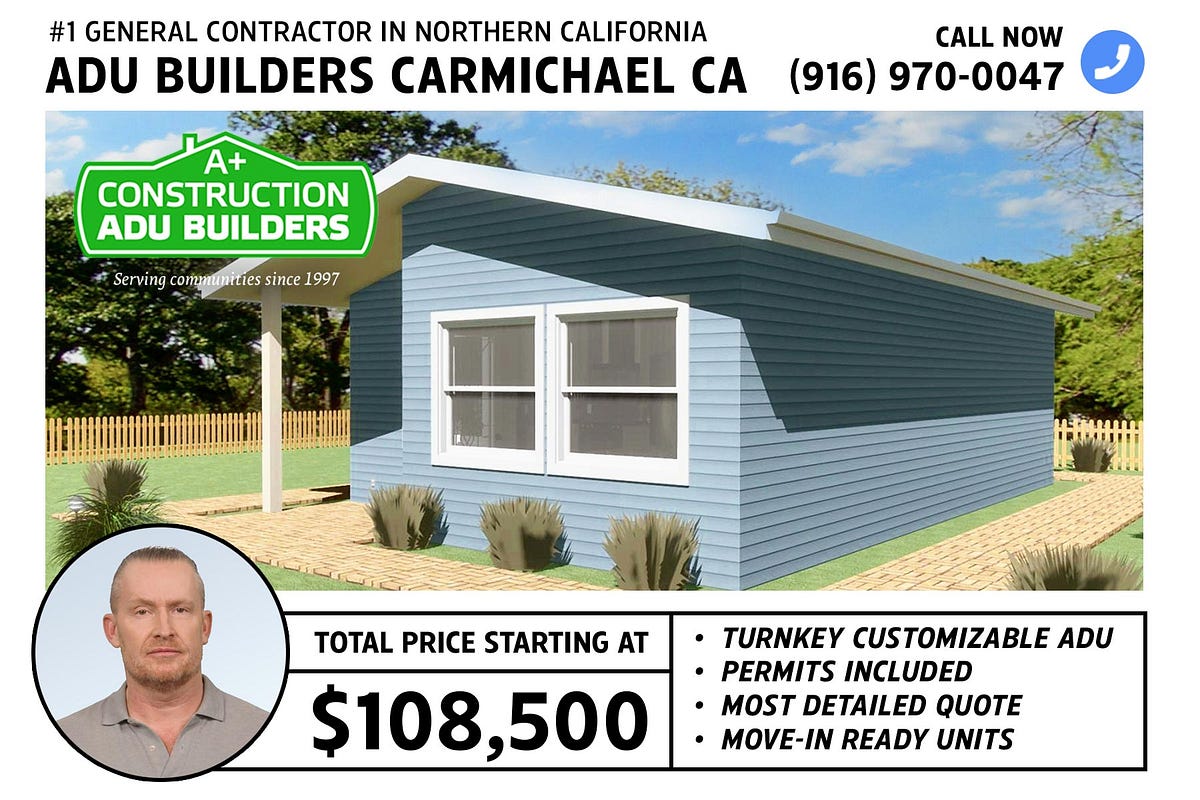 Carmichael ADU Builders | by ADU Builders California | May, 2024 | Medium