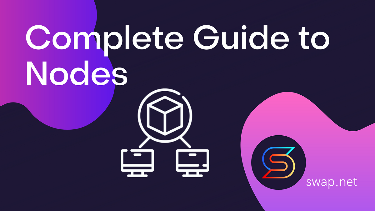 Complete Guide to Nodes. What do you need to do nodes? First of… | by ...