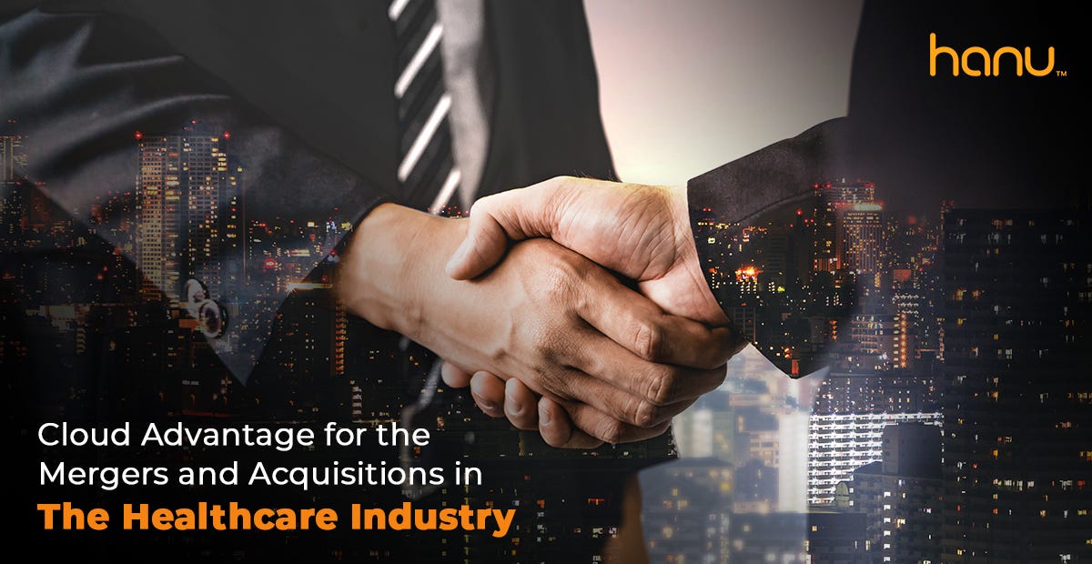 How Healthcare Companies are using M&A to accelerate Cloud-Enabled ...