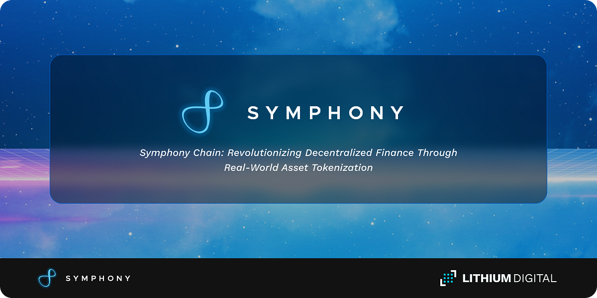 Symphony Chain: Revolutionizing Decentralized Finance Through Real ...