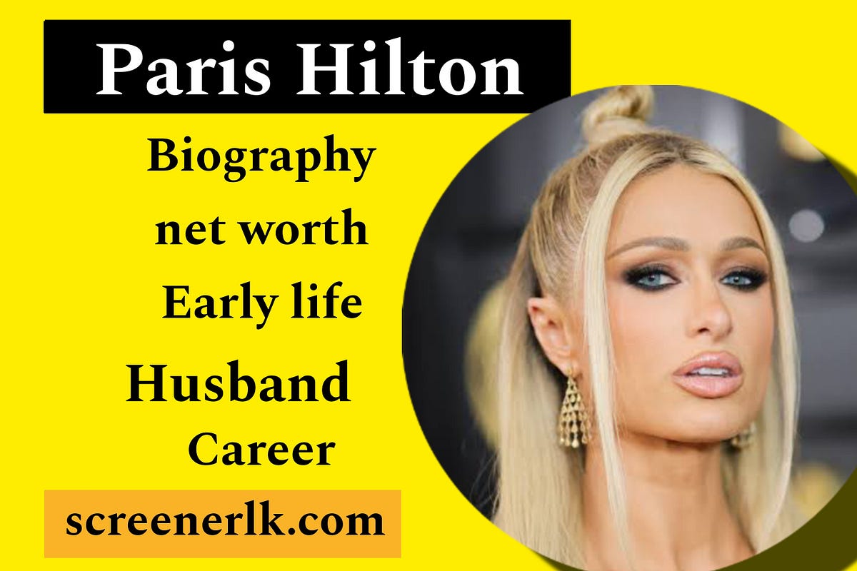 Paris Hilton biography. Paris Hilton was born on February 17… | by Lisa ...