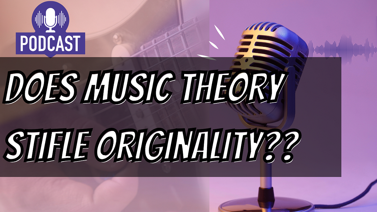 Exploring the Myth: Does Music Theory Stifle Originality on Guitar ...