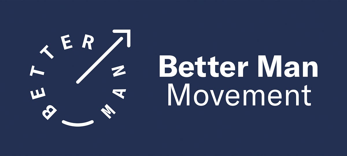 An Invitation To Join The Better Man Movement: Changing Culture ...