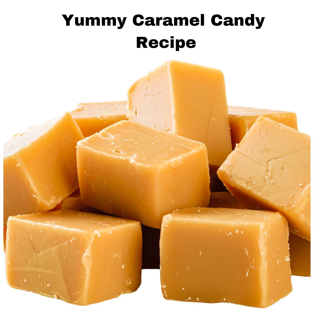 Unlock the Secret to Perfect Caramel Candy Every Time | by Val Garner ...
