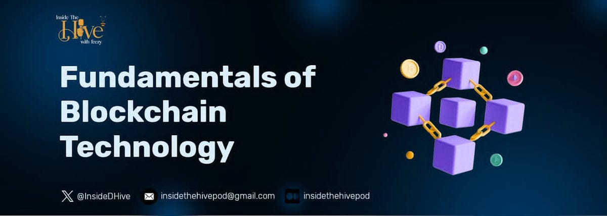FUNDAMENTALS OF BLOCKCHAIN TECHNOLOGY | by InsideTheHivePod | Medium