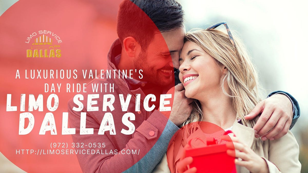 A Luxurious Valentine’s Day Ride with Limo Service Dallas | by Dallas ...