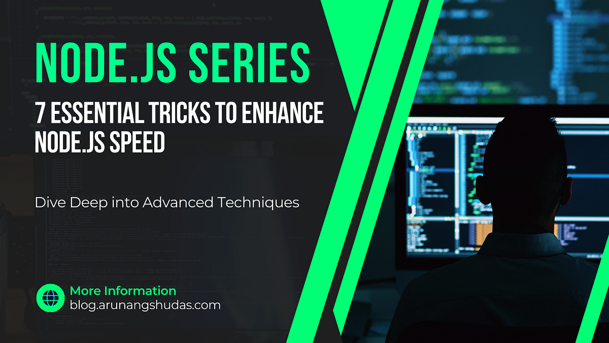 7 Essential Tricks to Enhance Node.js Speed | by Arunangshu Das | Medium