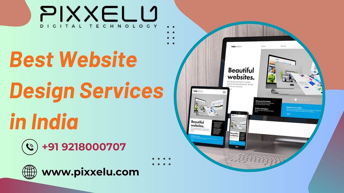 Best Website Design Services in India by Pixxelu Digital Technology ...