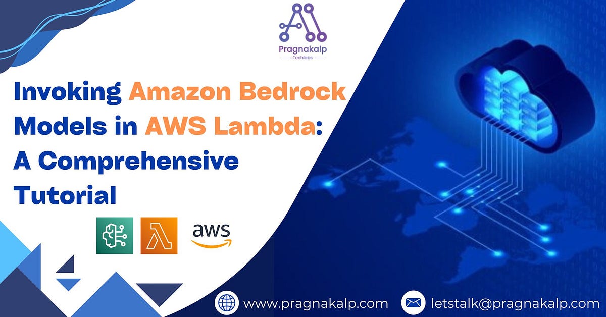 Invoking Amazon Bedrock Models in AWS Lambda: A Comprehensive Tutorial | by Pragnakalp Techlabs ...