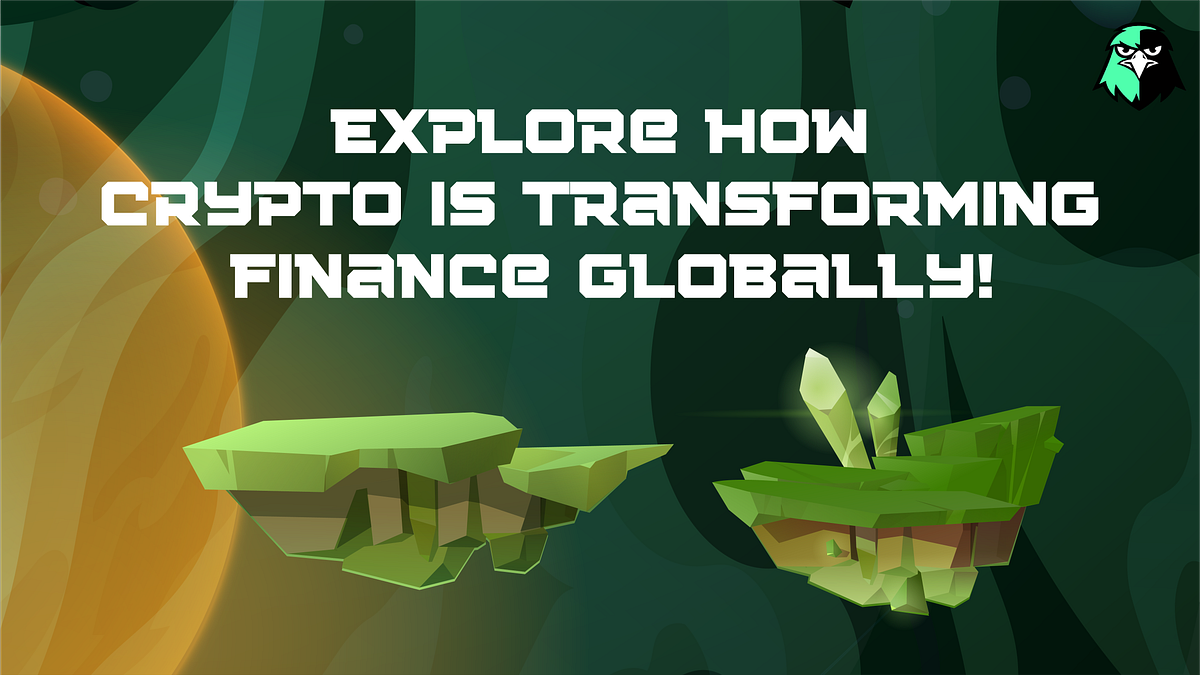 How Cryptocurrency is Changing Global Finance Forever | by Falcons Inu ...