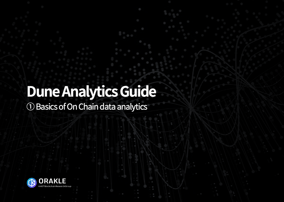 Dune Guide - ① Basics of On Chain analysis | by 0xyuns | Orakle | KAIST ...