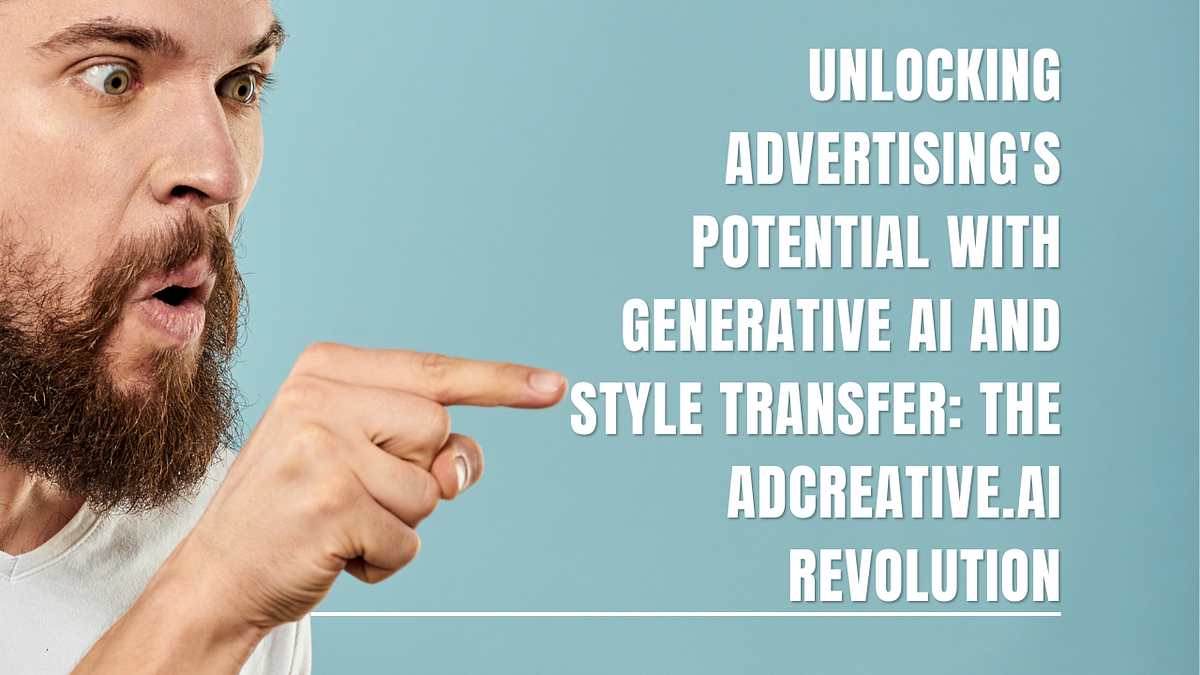 Unlocking Advertising’s Potential with Generative AI and Style Transfer ...