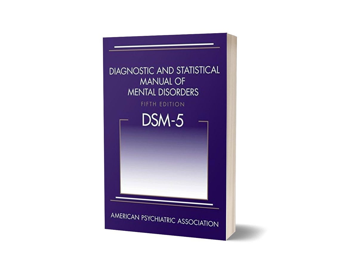 The DSM: A Life-Changer for Millions of Mental Health Patients | by ...