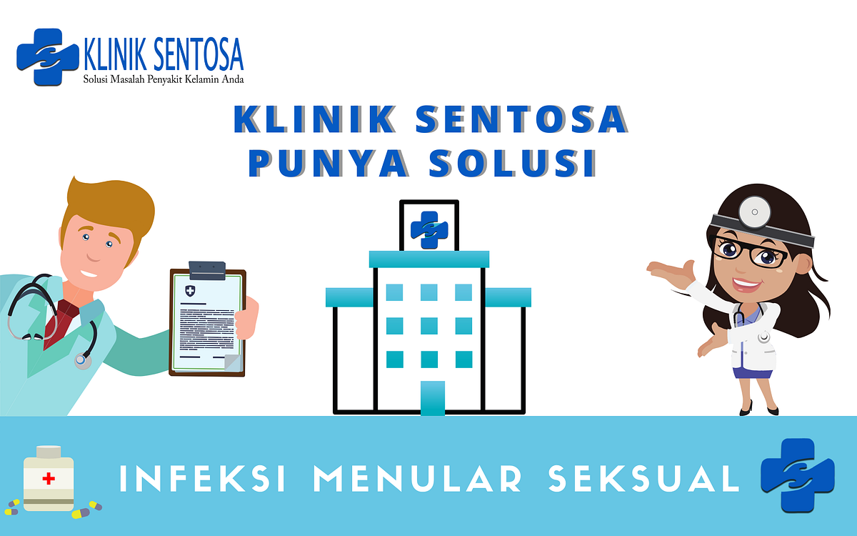 Klinik Sentosa — Infeksi Menular Seksual | by Klinik Sentosa | Medium