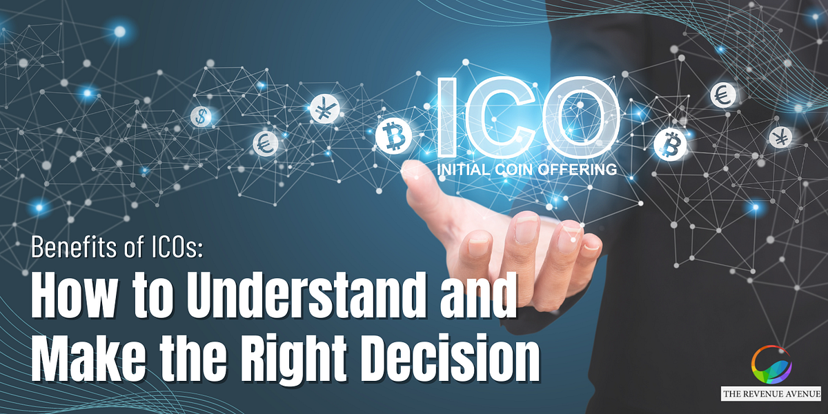 Benefits of ICOs: How to Understand and Make the Right Decision | by ...