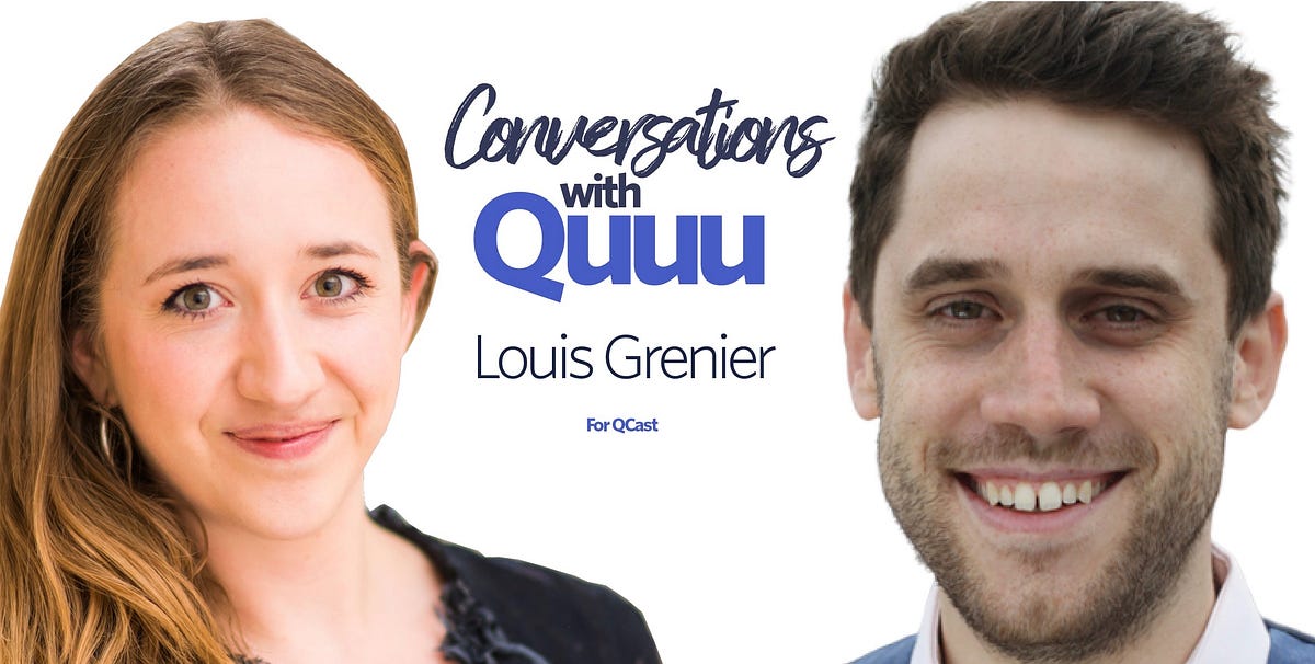 Conversations with Quuu S2 E4: Louis Grenier — how starting a podcast ...
