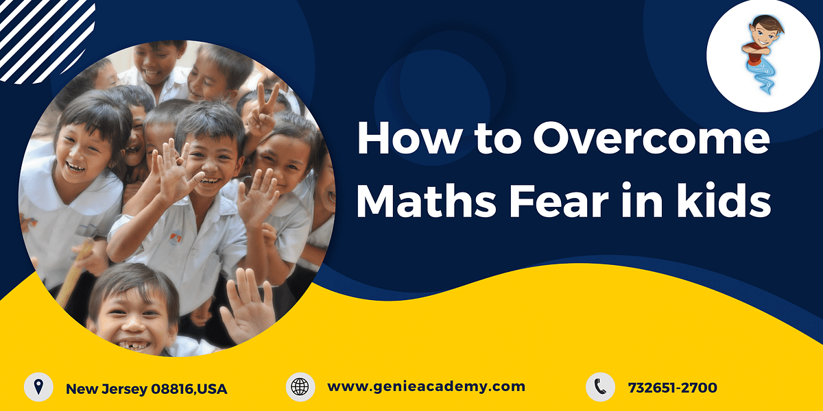 How to Overcome Maths Fear in Kids? | by Genie Academy | Medium
