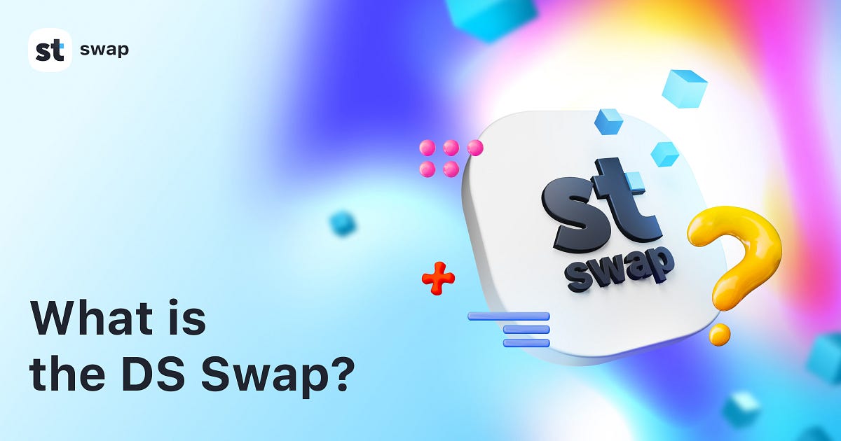 🧐 What is the DS Swap?. As you may remember, DS stands for… | by Stobox ...