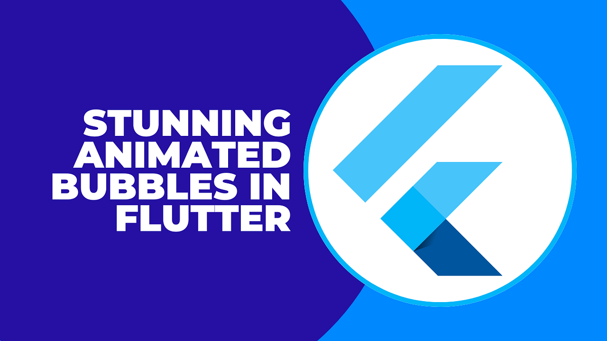 Creating Stunning Animated Bubbles in Flutter: A Step-by-Step Guide | by Mohit Arora | Medium