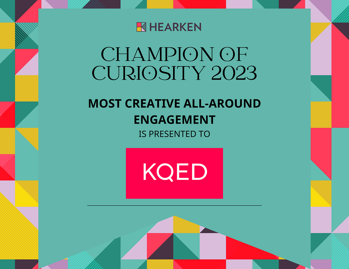 KQED: Most Creative All-Around Engagement — 2023 Champion of Curiosity ...