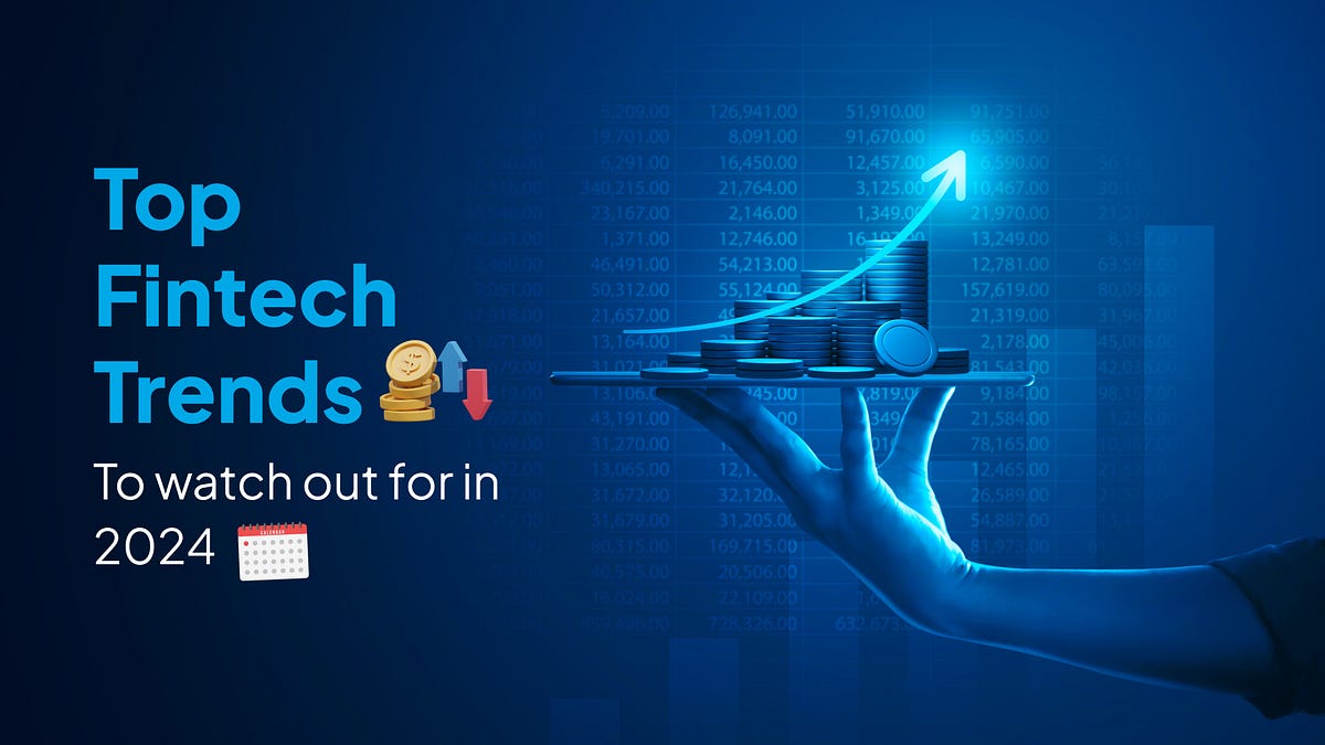 Top10 Leading Fintech Trends you Need to Know: 2024 Edition | by ZOOP ...