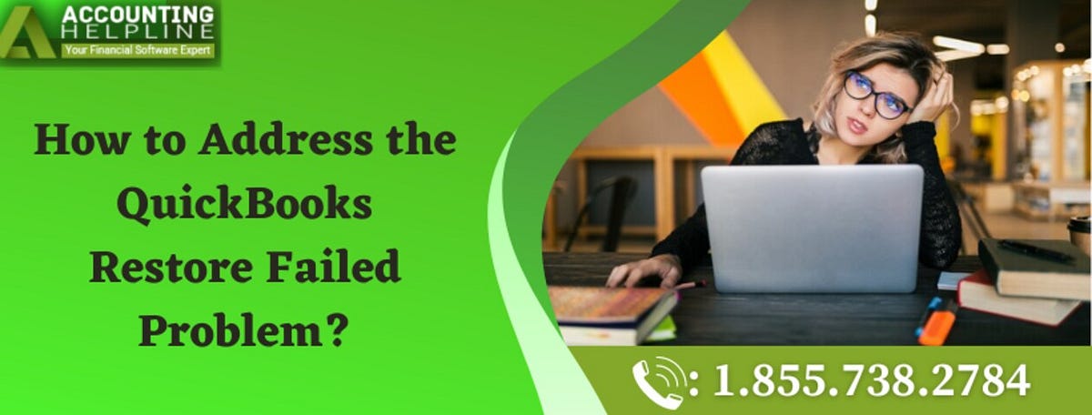 Here’s some easy methods to fix QuickBooks Restore Failed glitch - Joshuaweissman - Medium