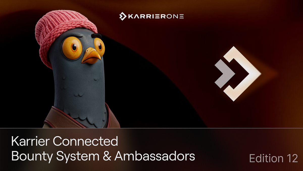 Karrier Connected #12 —Bounty System & Ambassador Program | by Karrier ...