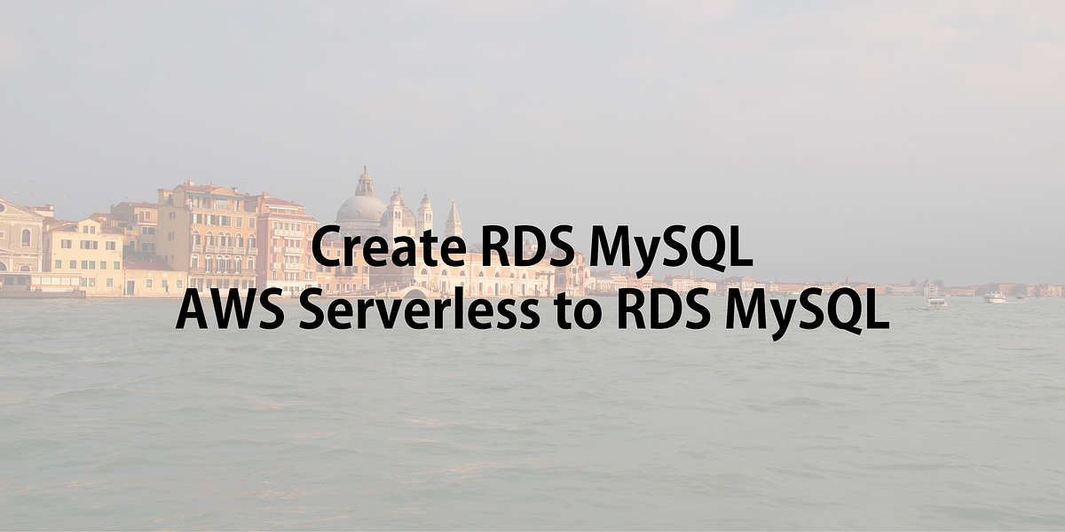 Step 1: Create RDS MySQL — AWS Serverless to MySQL | by HK_IT_ER | Medium