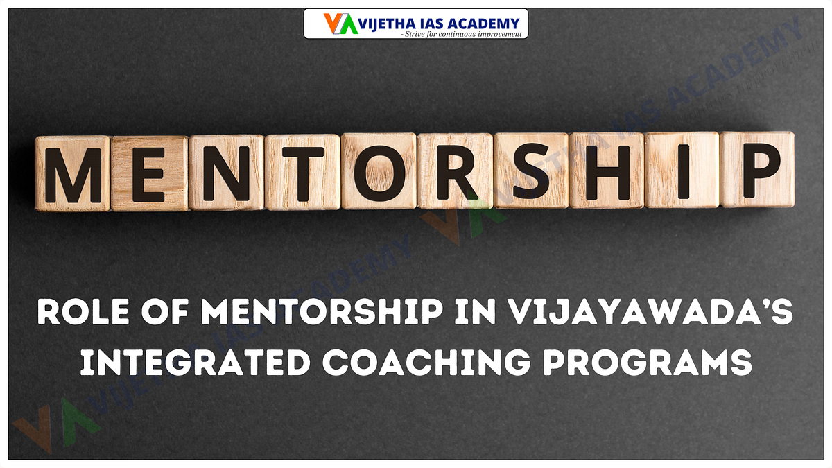 Role Of Mentorship In Vijayawada’s Integrated Coaching Programs | by ...
